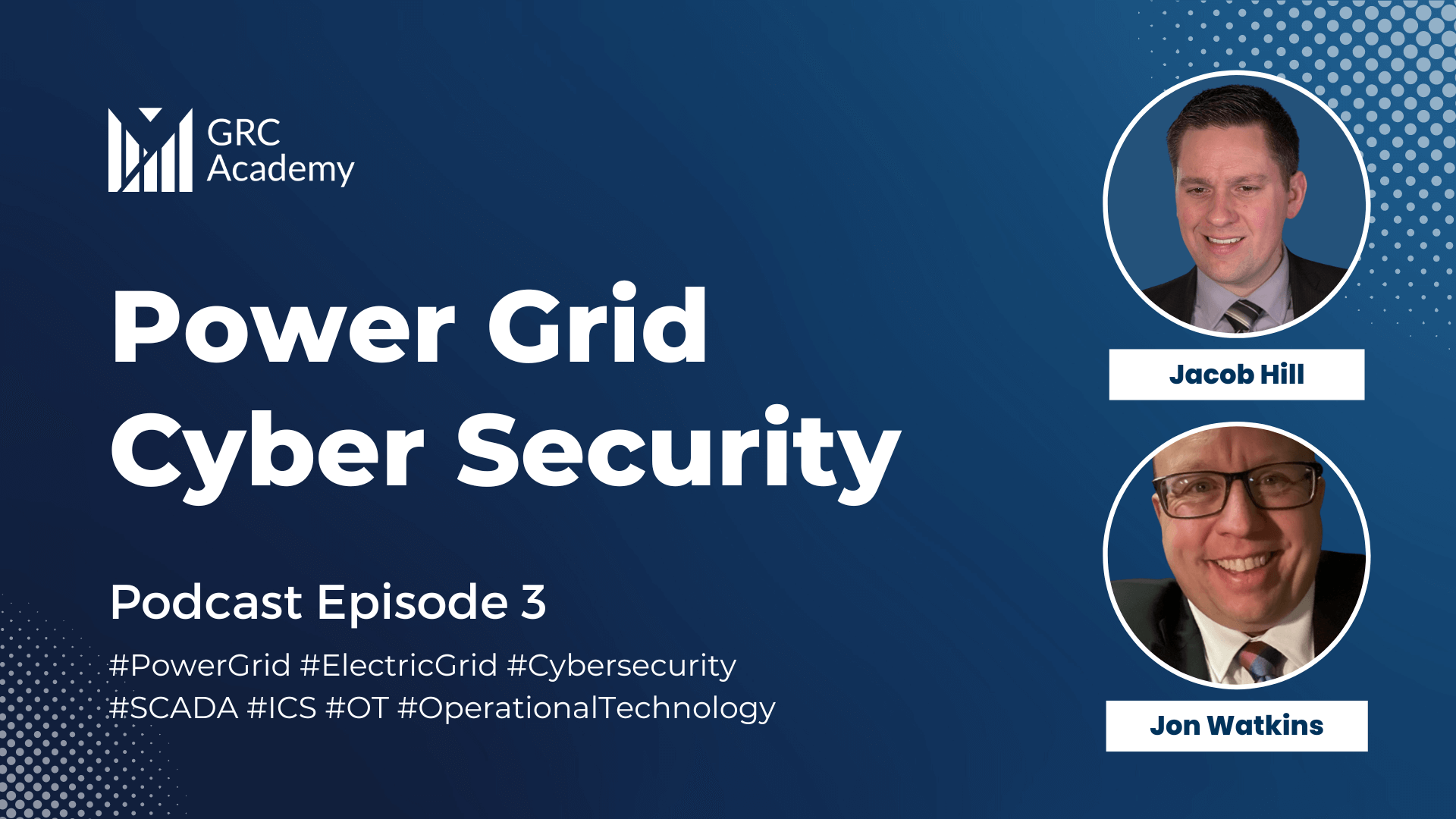 Power Grid Cyber Security with Jon Watkins - Podcast - GRC Academy