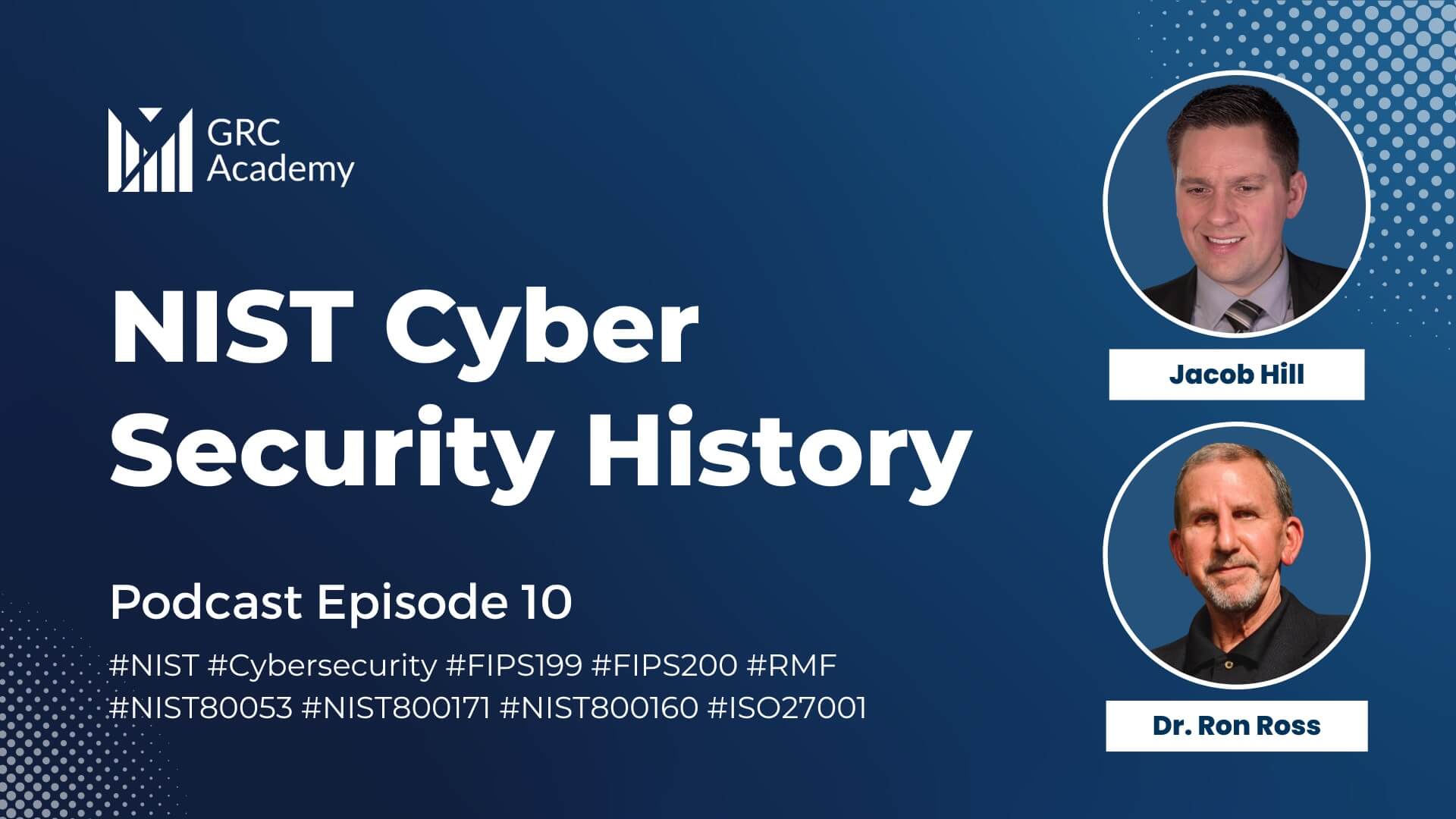 NIST Cybersecurity History with Dr. Ron Ross - Podcast - GRC Academy